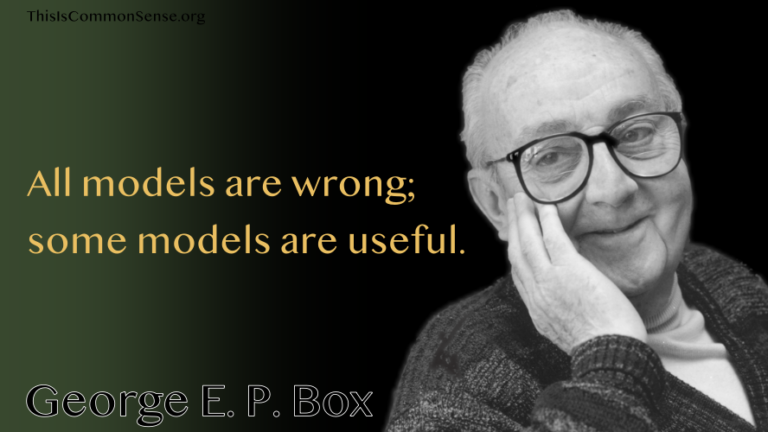 George E. P. Box - Common Sense with Paul Jacob